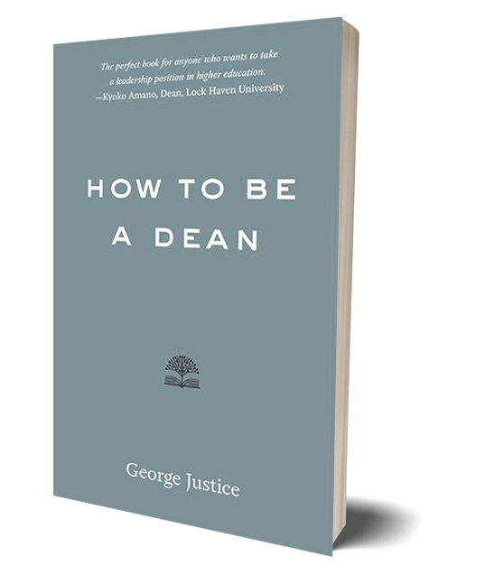 How to Be a Dean By George Justice - Dever Justice Education Consulting